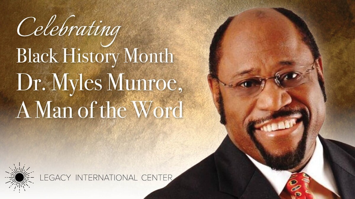 Celebrating Black History Month – Dr. Myles Munroe, A Man of the Word ...